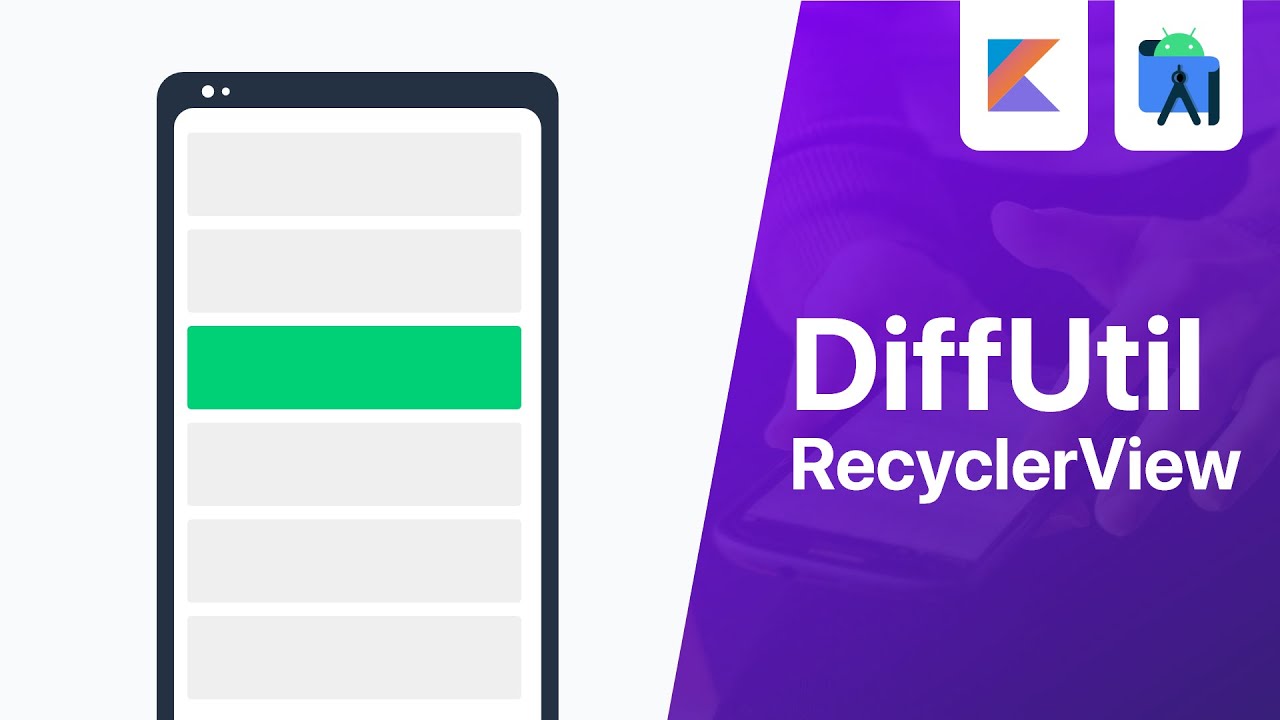 Diffutil Improve Recyclerview S Performance Android Studio Tutorial