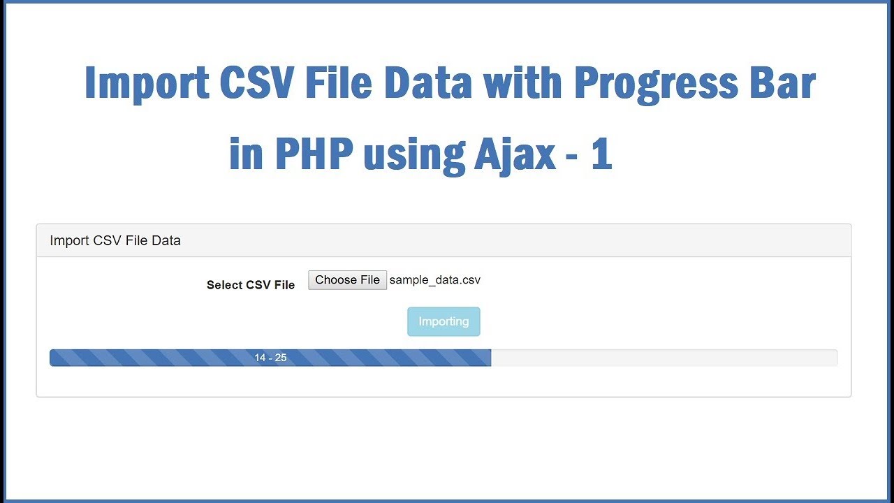 Import Csv File Data With Progress Bar In Php Using Ajax 1 Youtube