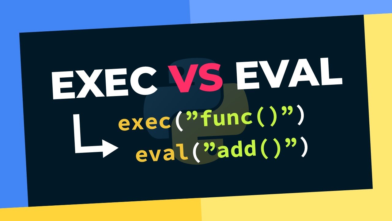 Exec Vs Eval Explained In Python Tutorial 2023 Youtube