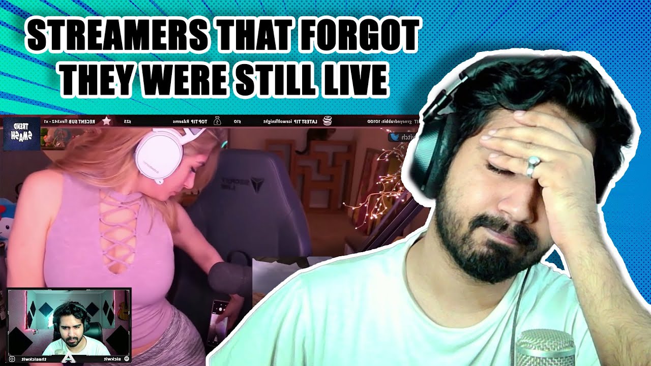 Streamers Forgetting To Live 5 Streamers Who Forgot To Turn Off Their