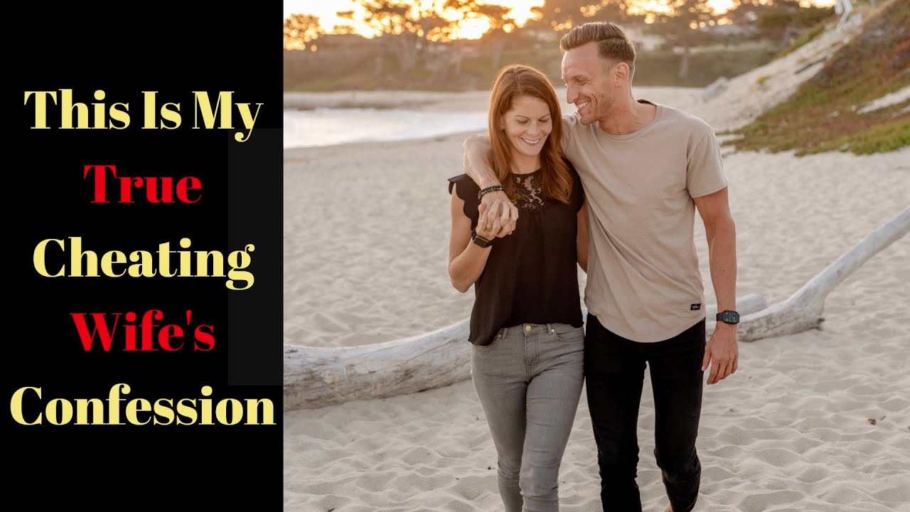 This Is My True Cheating Wife S Confession Cheating Infidelity