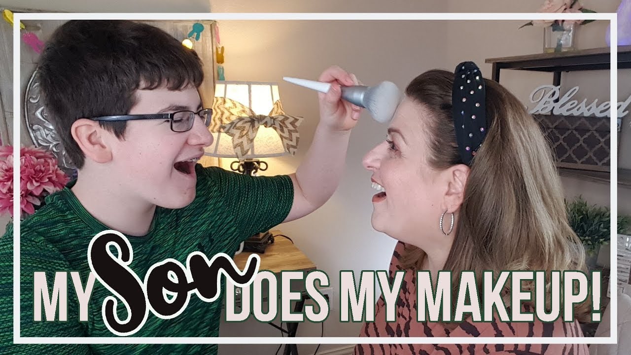 My Son Does My Makeup Youtube