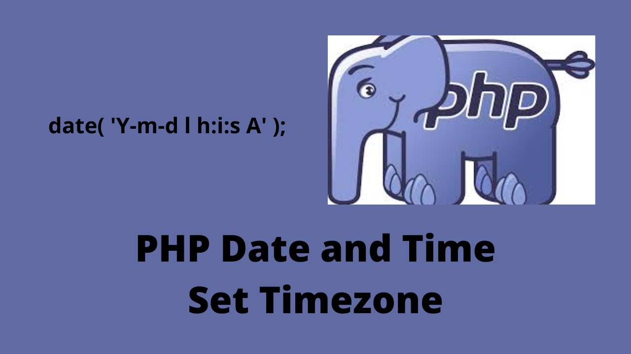 Php Date And Time Set Timezone Youtube