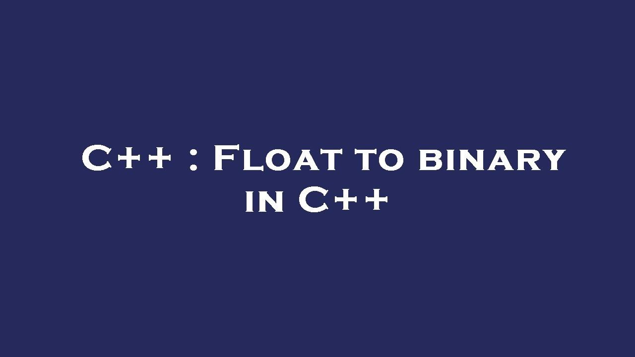 Float Example Binary At Maryann Diggs Blog