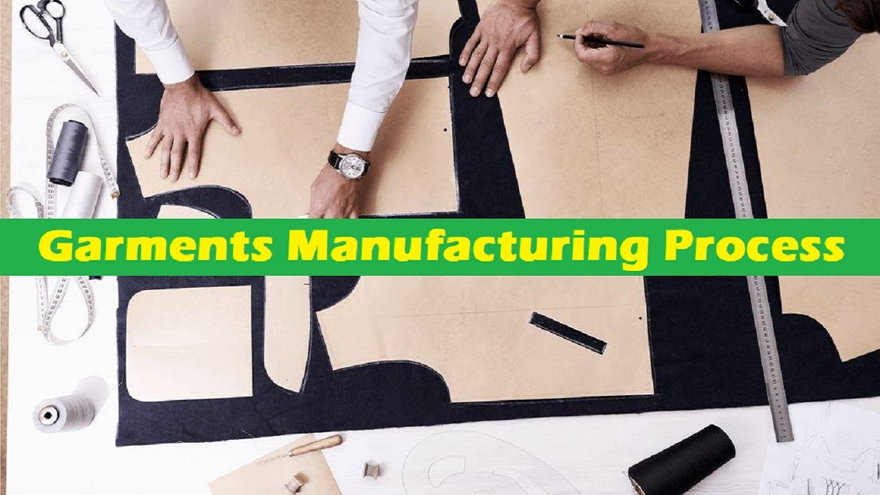 What Is The Flow Chart Of Garments Manufacturing Process Youtube