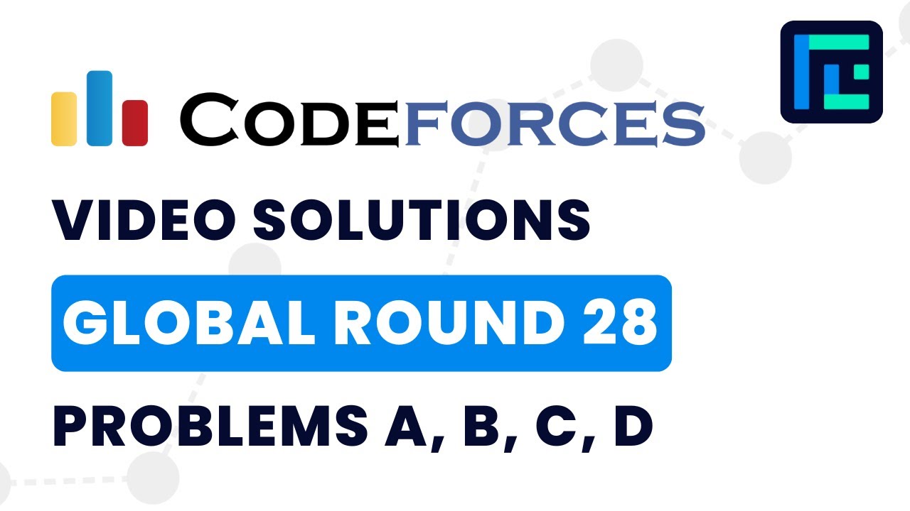 Codeforces Global Round 28 Video Solutions A To D By Pradyumn