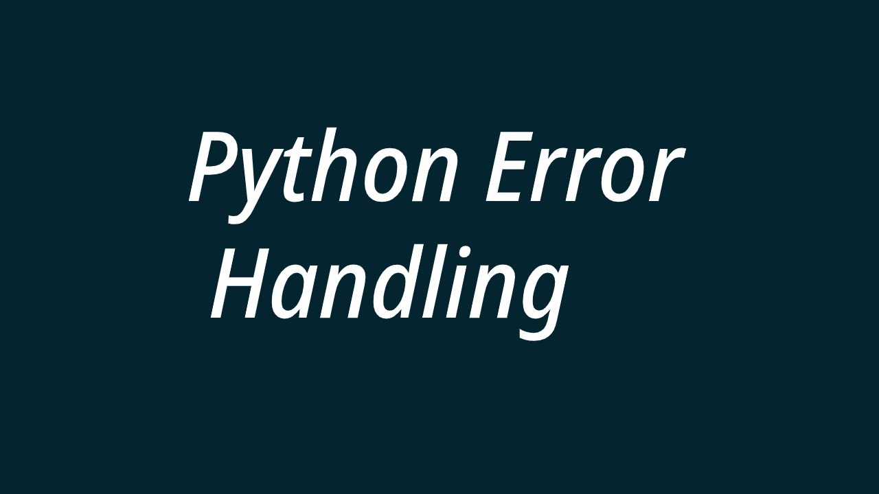 Python Tutorial For Beginners Error Handling Youtube