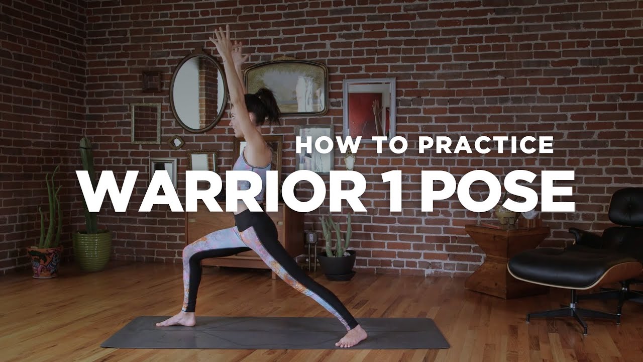 How To Practice Warrior 1 Pose Learning Yoga Youtube