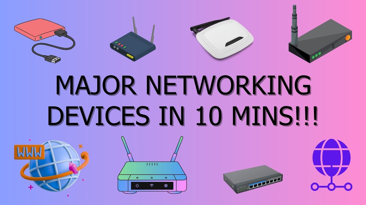 Major Networking Devices Explained In 10 Mins High Quality Networking
