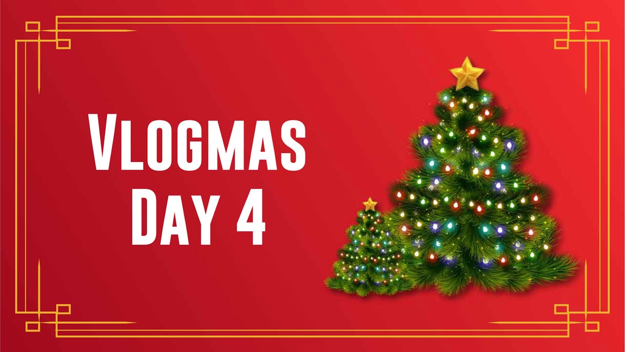 Vlogmas Day 4 Youtube
