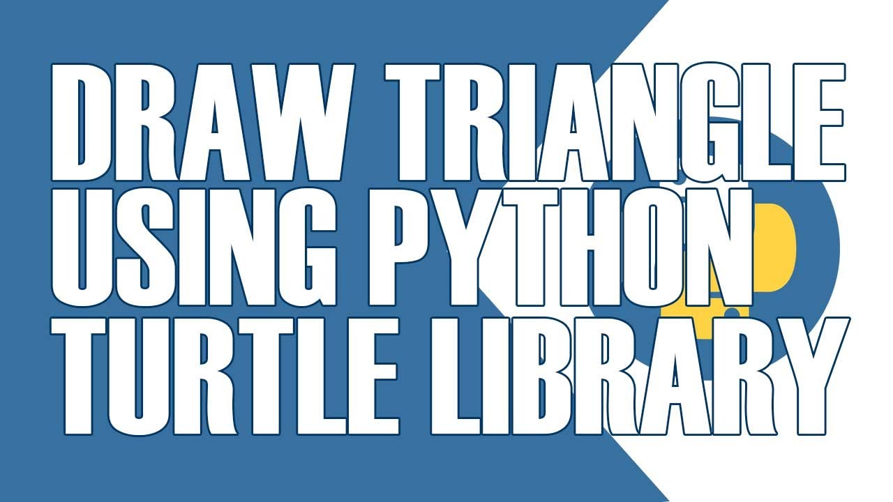 How To Draw A Triangle Using Python Turtle Graphics Library Youtube