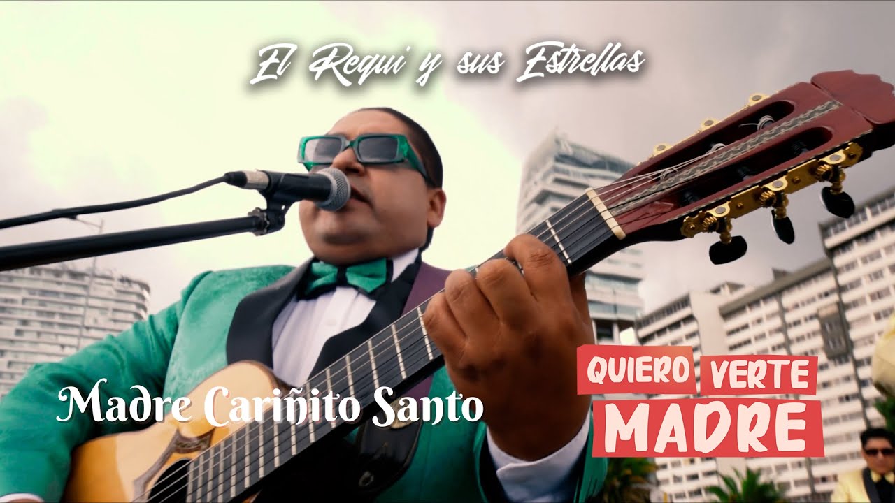 Quiero Verte Madre Madre Cariñito Santo El Requi Y Sus Estrellas