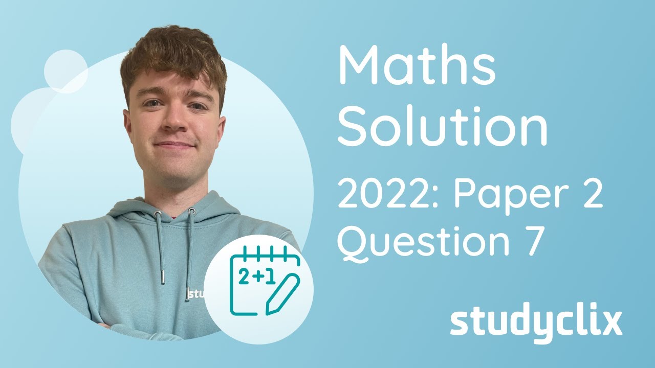 Studyclix Leaving Cert Higher Level Maths 2022 Mock P2 Option A Q7