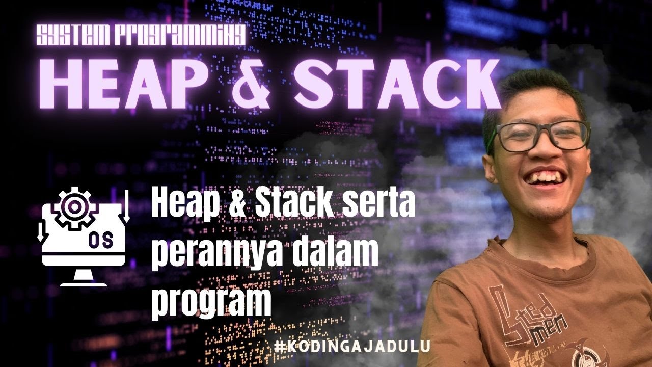 System Programming 2 Heap Dan Stack Youtube
