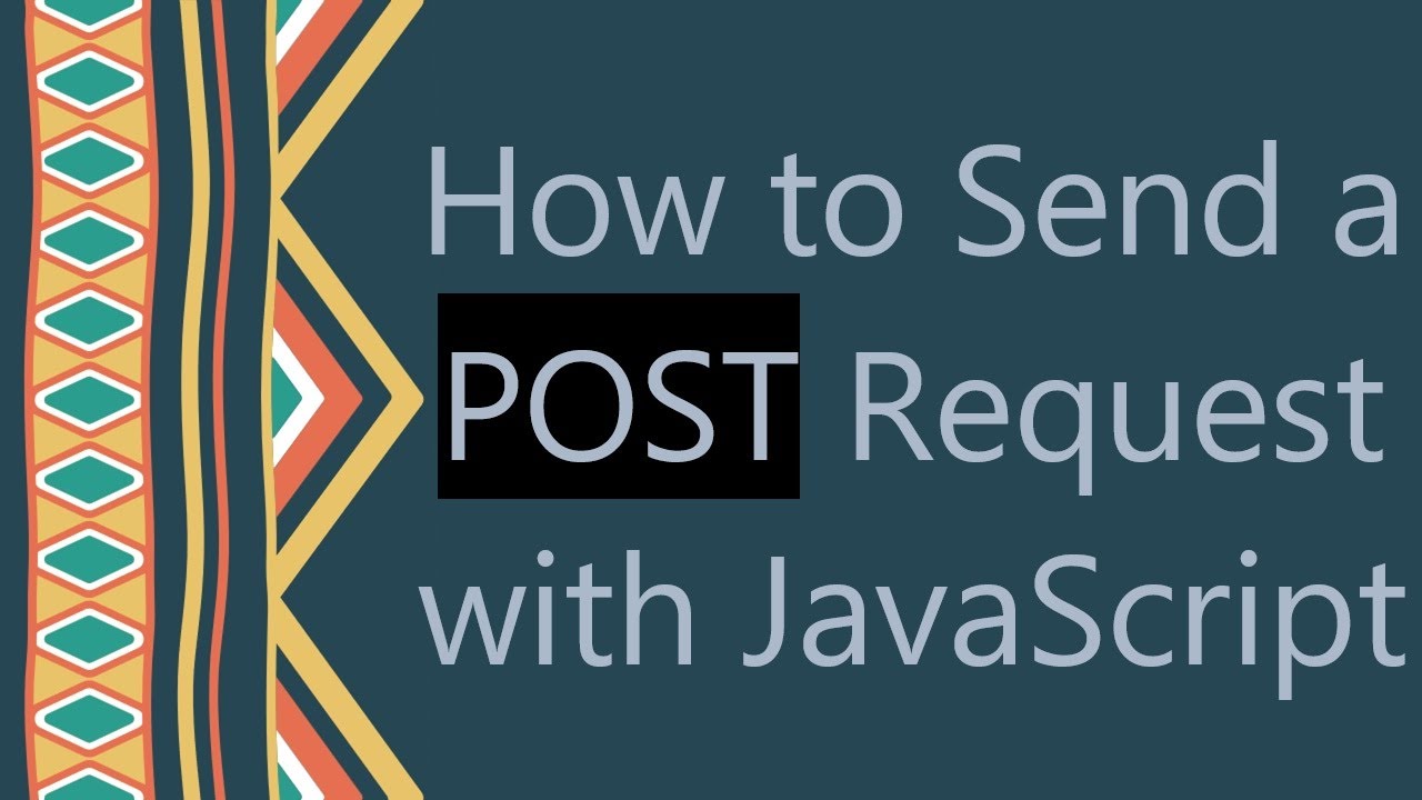 How To Send A Post Request With Javascript Youtube
