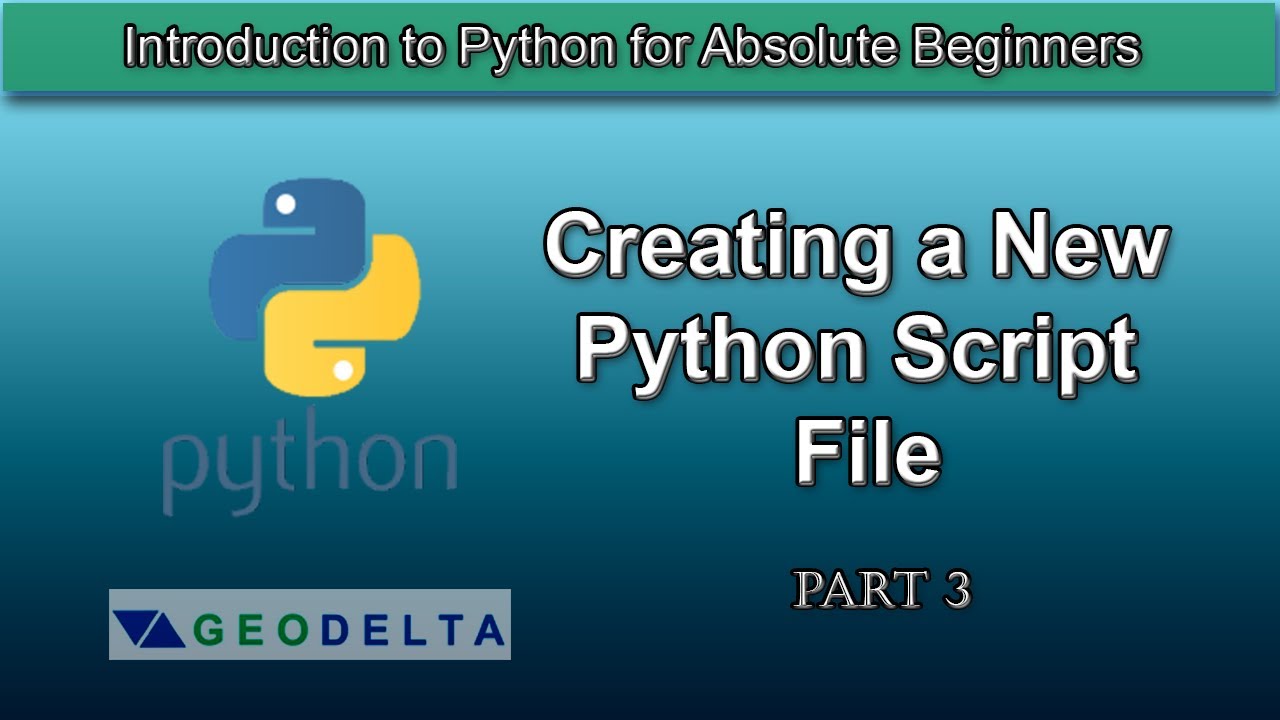 Lesson 3 Creating Saving And Opening A Python Py Script File Youtube