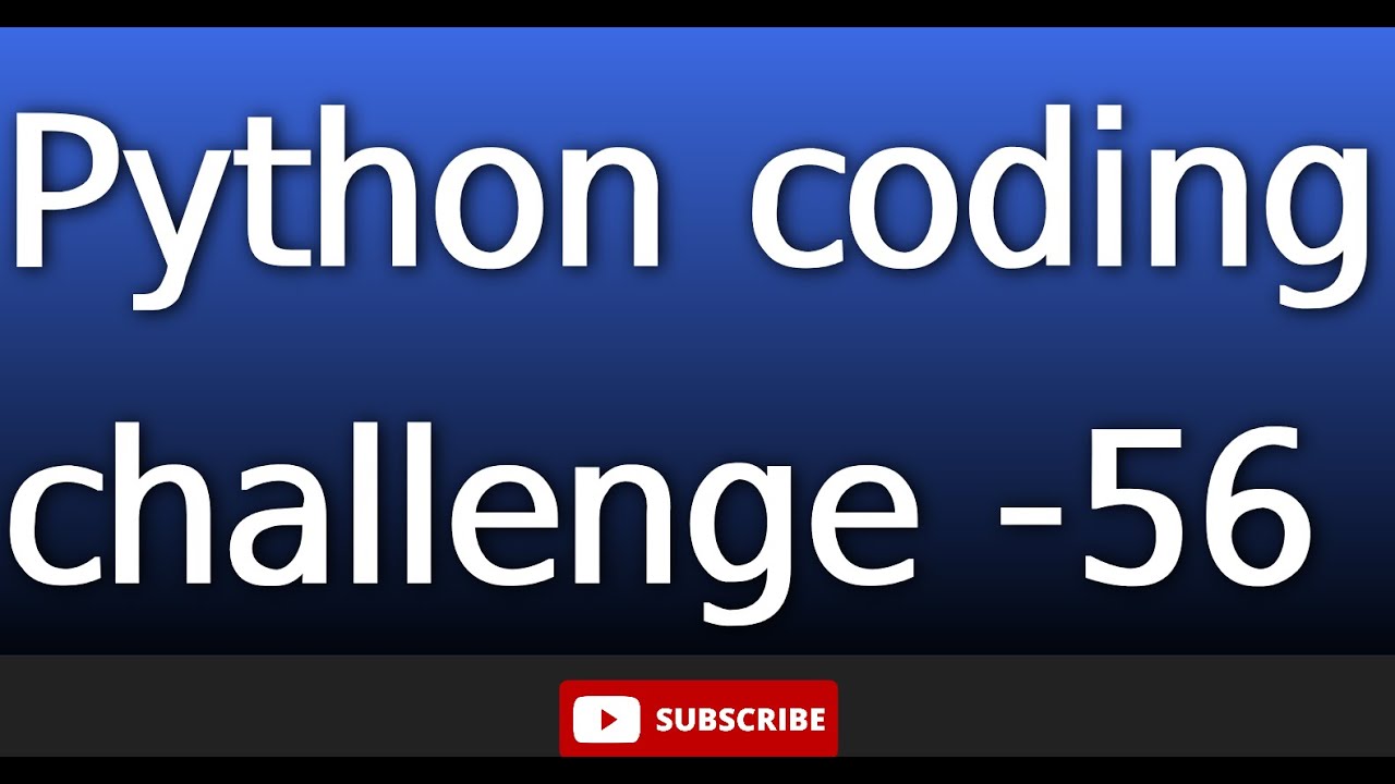 Python Coding Challenge 56 Youtube