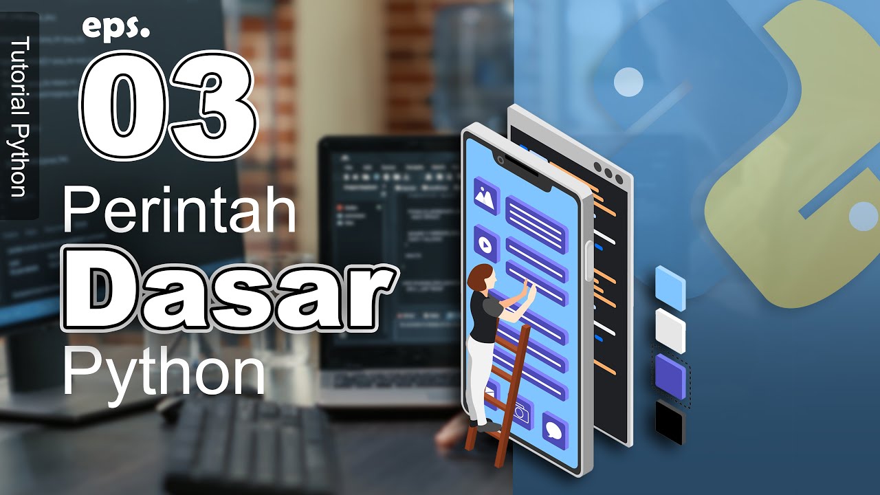 03 Perintah Dasar Python Tutorial Python Bahasa Indonesia Youtube