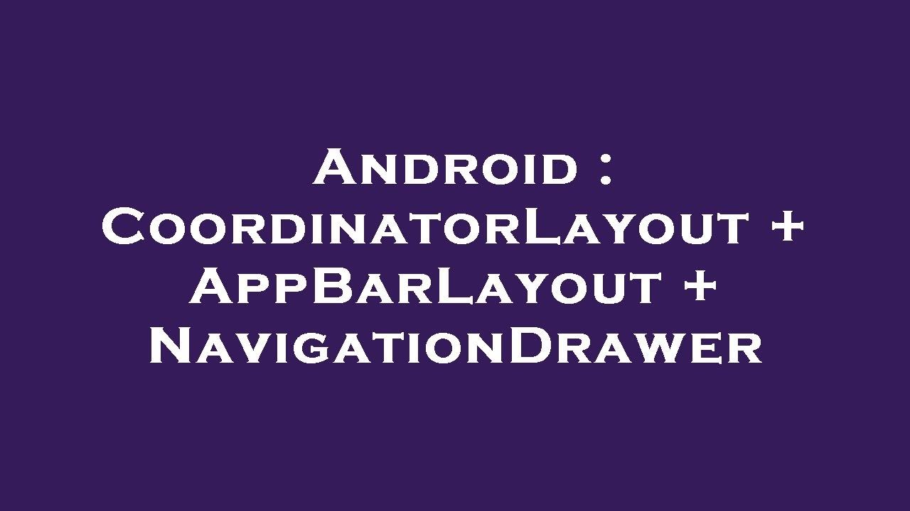Android Coordinatorlayout Appbarlayout Navigationdrawer Youtube