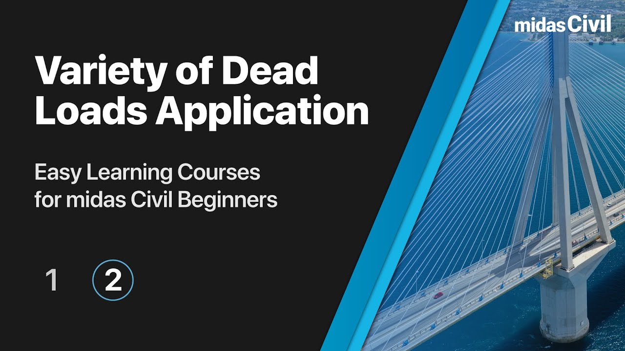 05 Variety Of Dead Loads Applicaton Part2 For Midas Civil Beginners