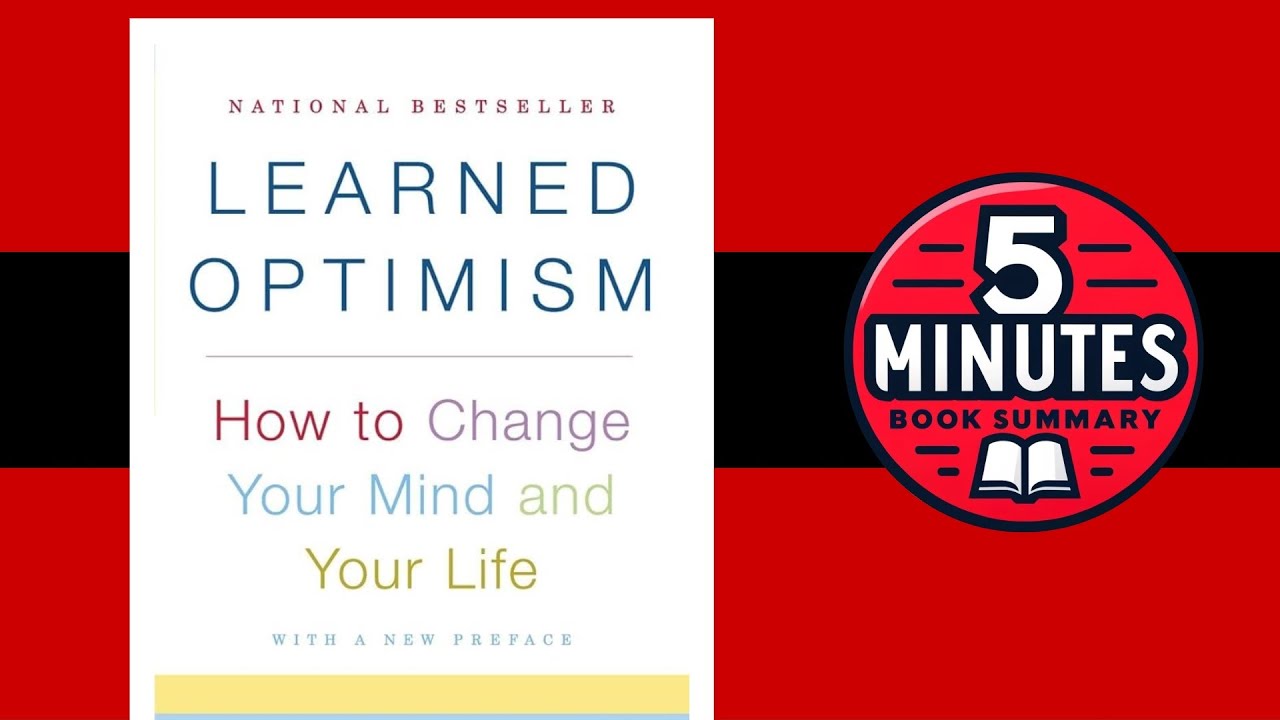 Learned Optimism By Martin E P Seligman 5 Minute Book Summary