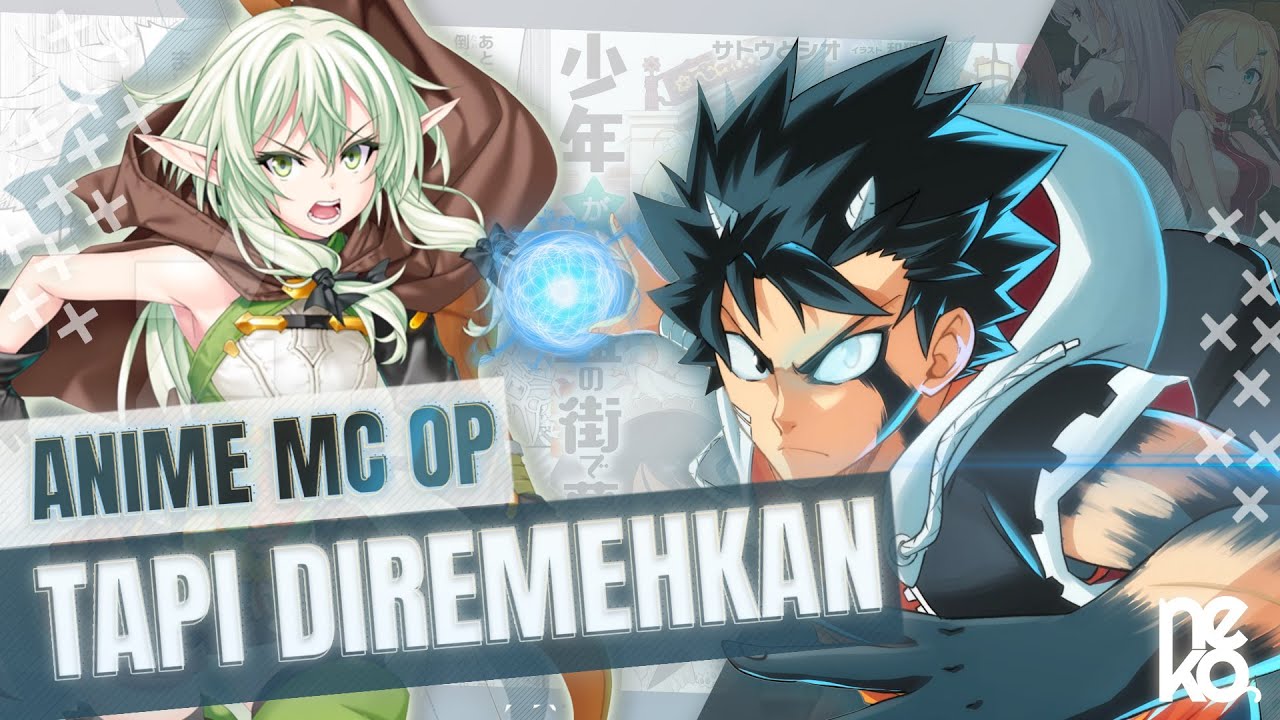 10 Anime Dengan Mc Overpower Tapi Diremehkan Action Adventure Youtube