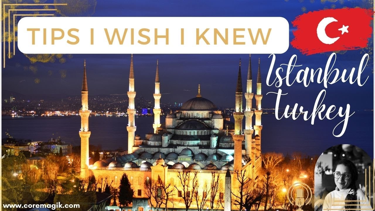 9 Tips I Wish I Knew Before Visiting Istanbul And Turkey Youtube