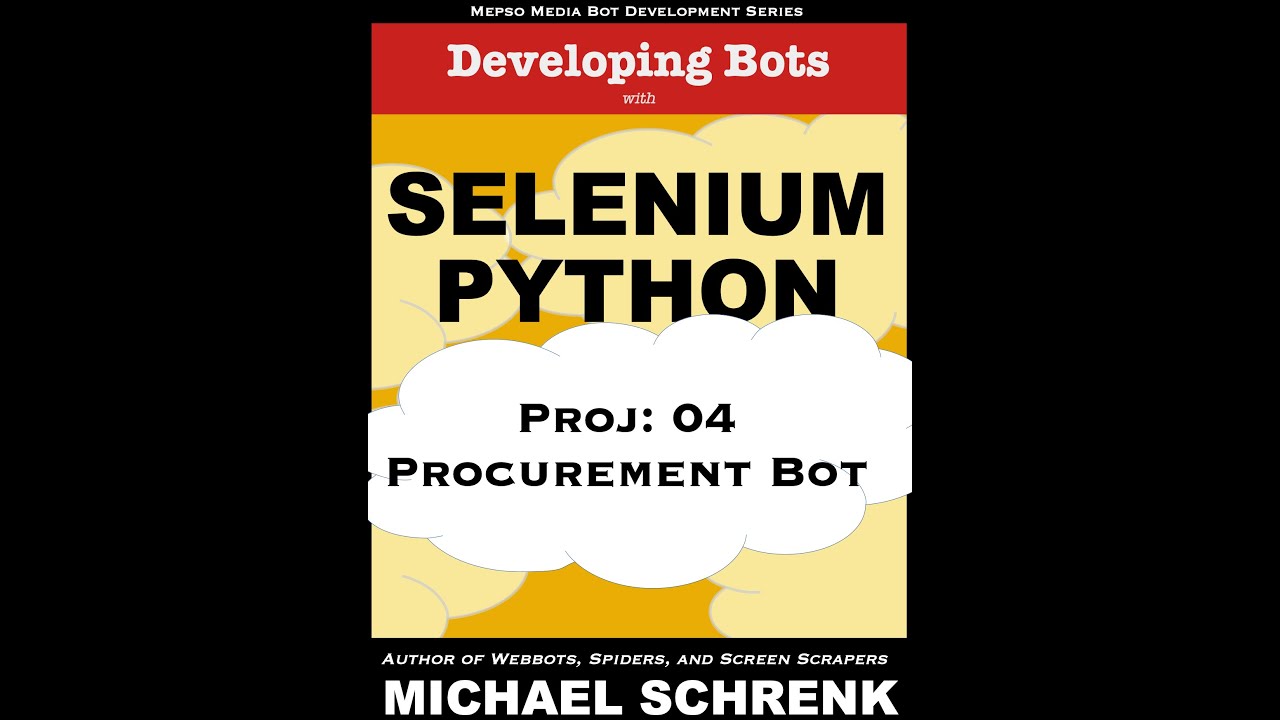 Project 04 Developing Bots With Selenium Python Procurement Youtube