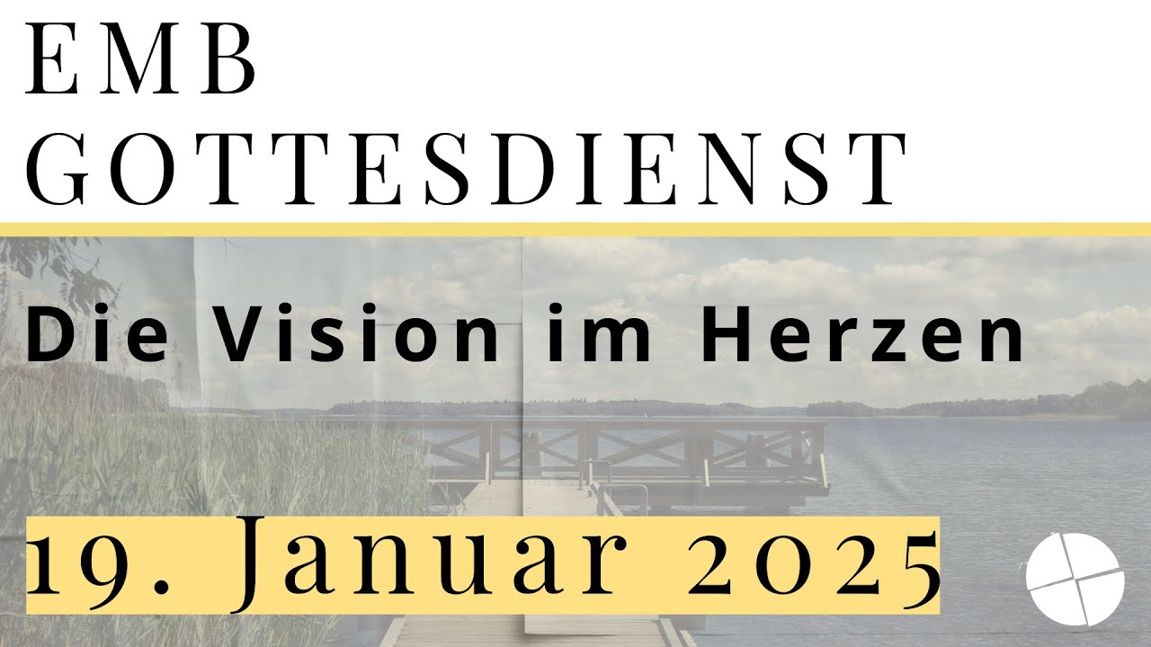 Emb Predigt I 19 Januar 2025 I Aufbruch I Die Vision Im Herzen Youtube