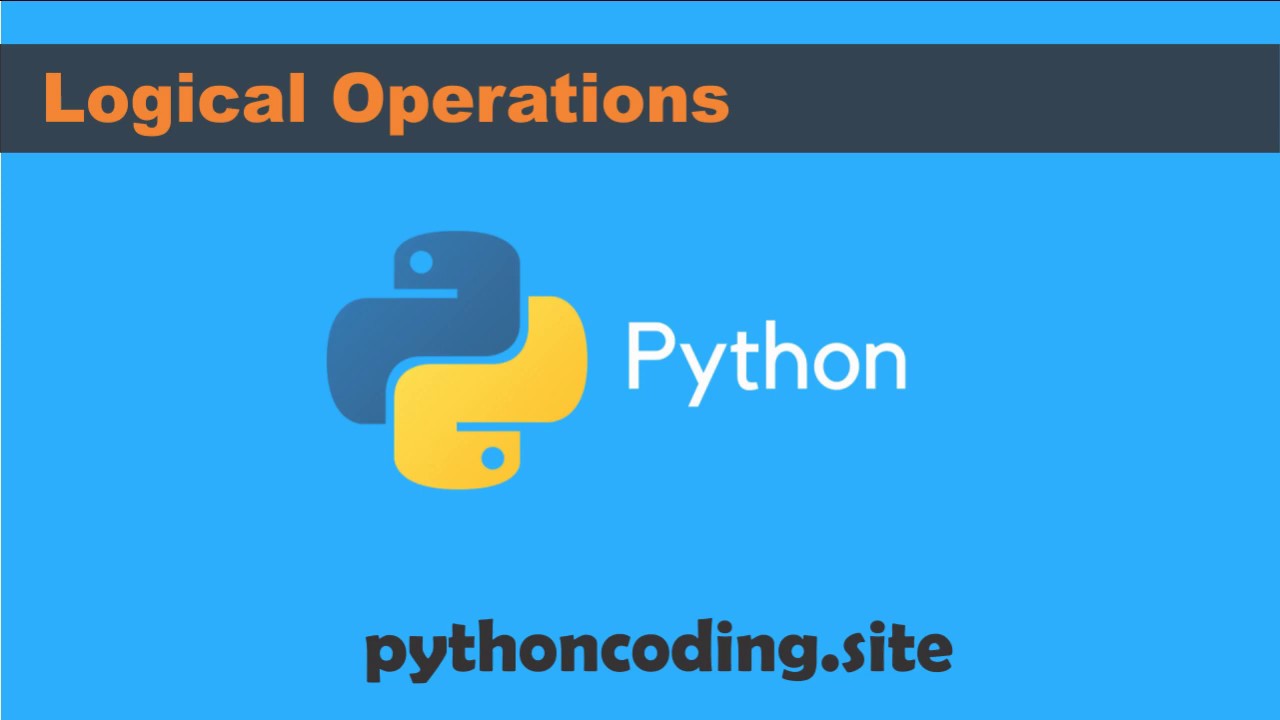 Tutorial 012 Python Programming Logical Operations Youtube