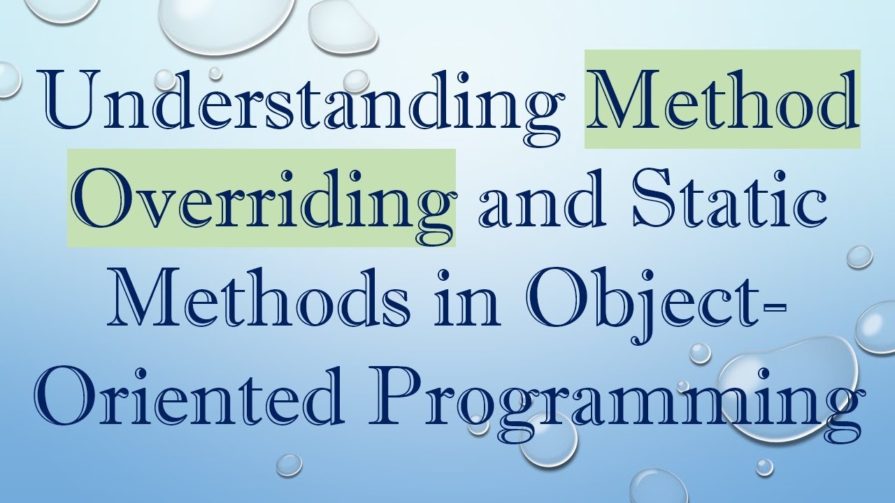 Understanding Method Overriding And Static Methods In Object Oriented