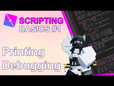 Roblox Scripting 1 Printing And Debugging Basics Youtube