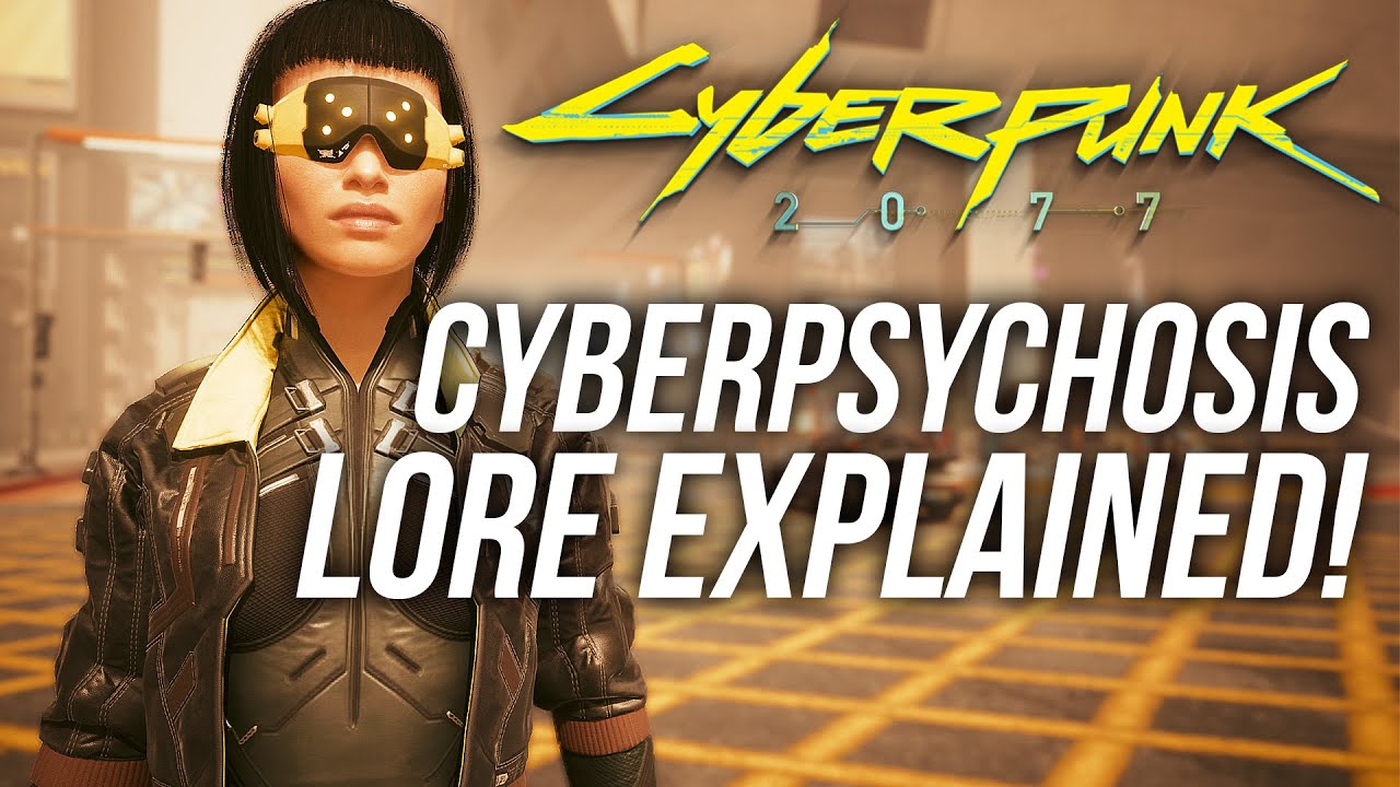 Cyberpunk 2077 Cyberpsychosis Lore Explained Youtube