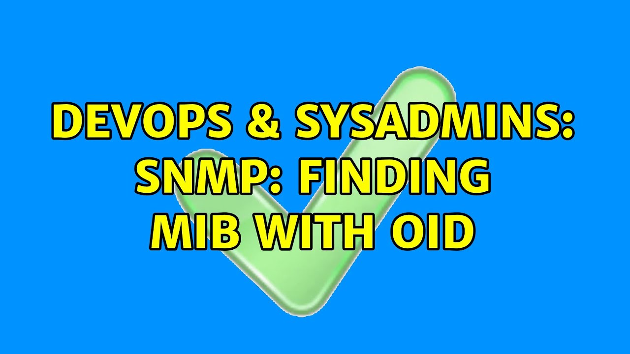 Devops Sysadmins Snmp Finding Mib With Oid Youtube
