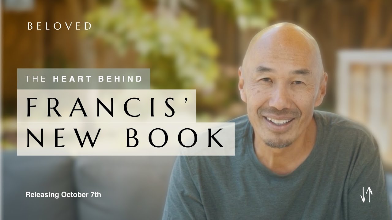 Why Francis Chan Wrote His New Book Beloved Bible Portal