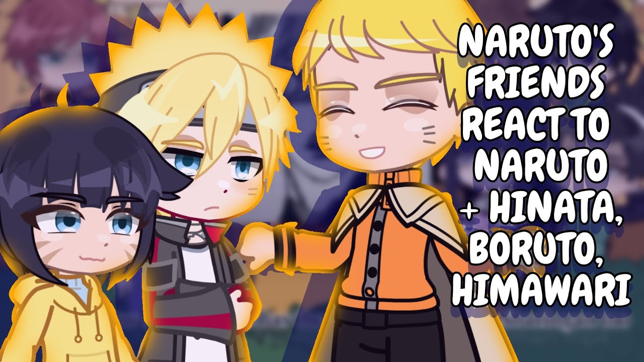 Naruto S Friends React To Naruto Hinata Boruto Himawari Gacha