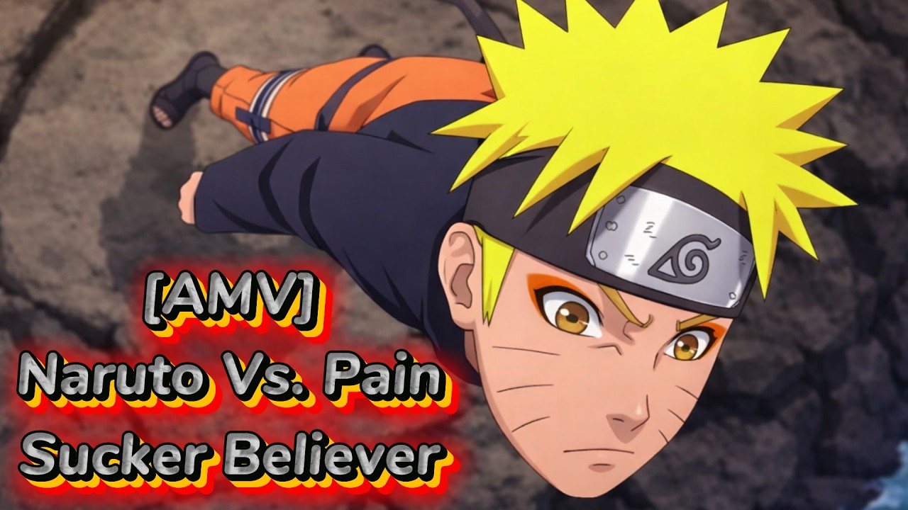 Amv Naruto Vs Pain Sucker Believer Imagine Dragons Youtube Music