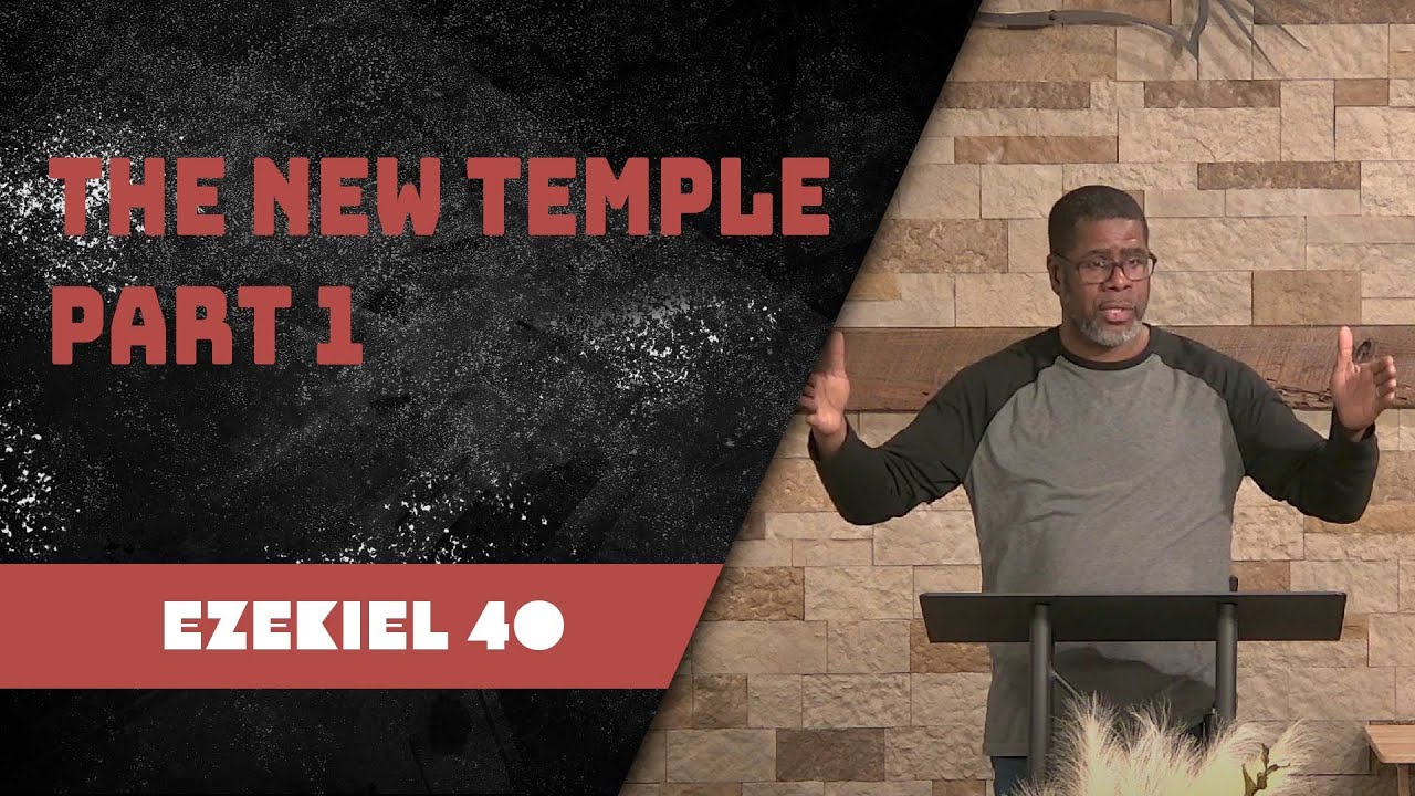 The New Temple Part 1 Ezekiel 40 Wednesday Service Youtube