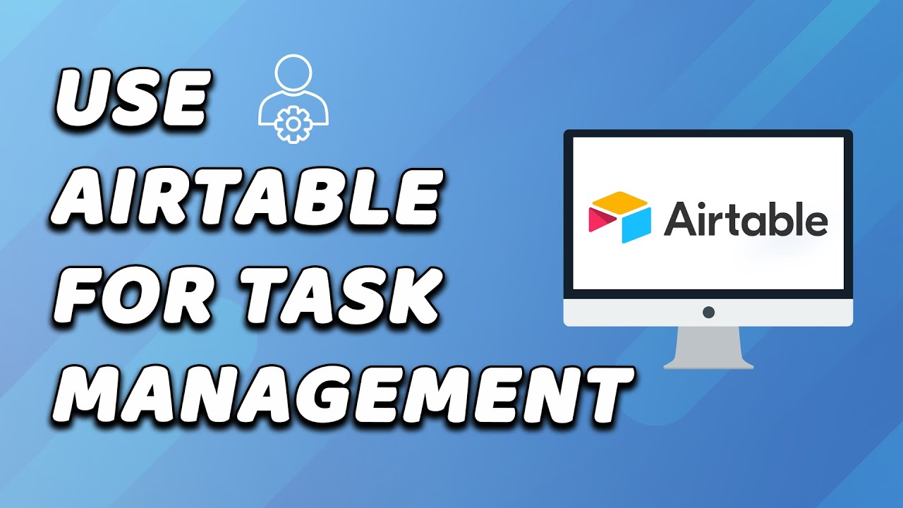 How To Use Airtable For Task Management Easy Youtube