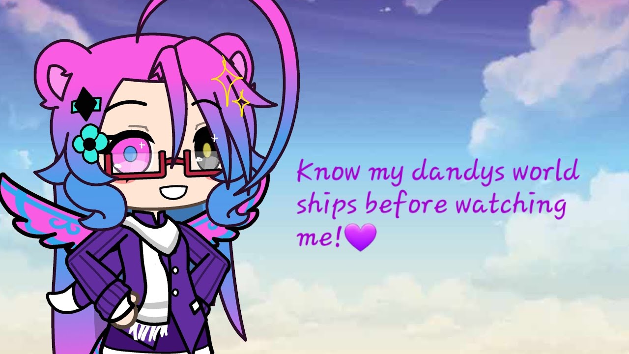 рџ њрџњ рџ јрџњјknow My Dandys World Ships Before Watching Me рџњјрџ јрџњ рџ њ Cuz I Might Get