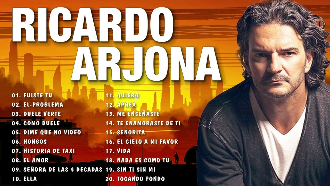 Ricardo Arjona Exitos Sus Mejores Canciones 2022 Los Mejores Exitos De