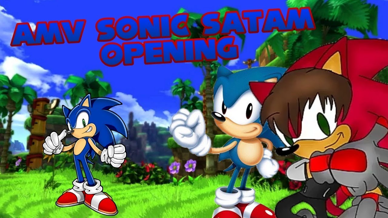 Amv рџћ Opening Sonic Satam Fullрџћ в Youtube