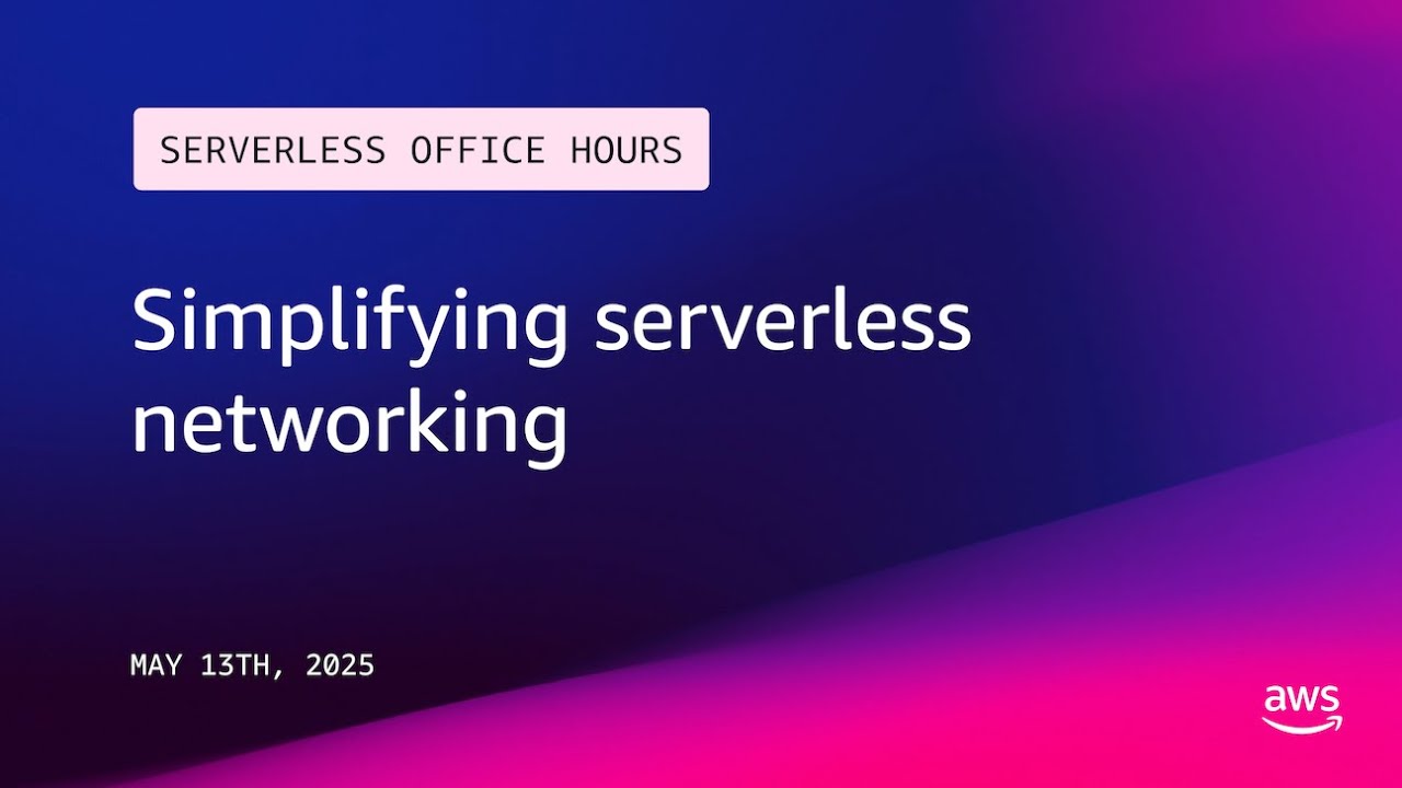 Simplifying Serverless Networking Serverless Office Hours Youtube
