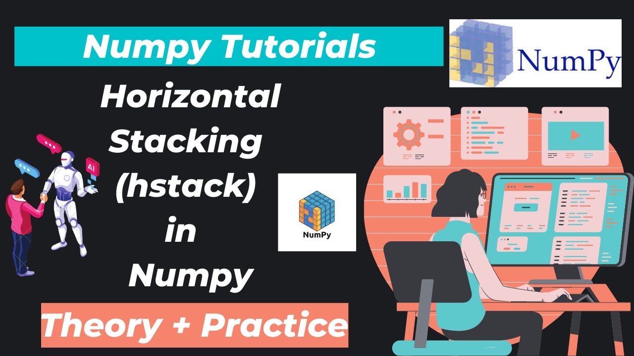 24 Horizontal Stacking Hstack In Numpy Youtube