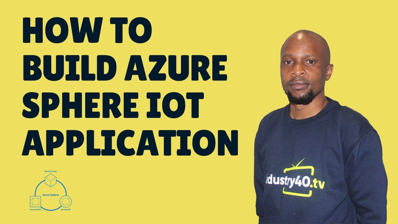 Azure Sphere How To Build Azure Sphere Iot Application Youtube