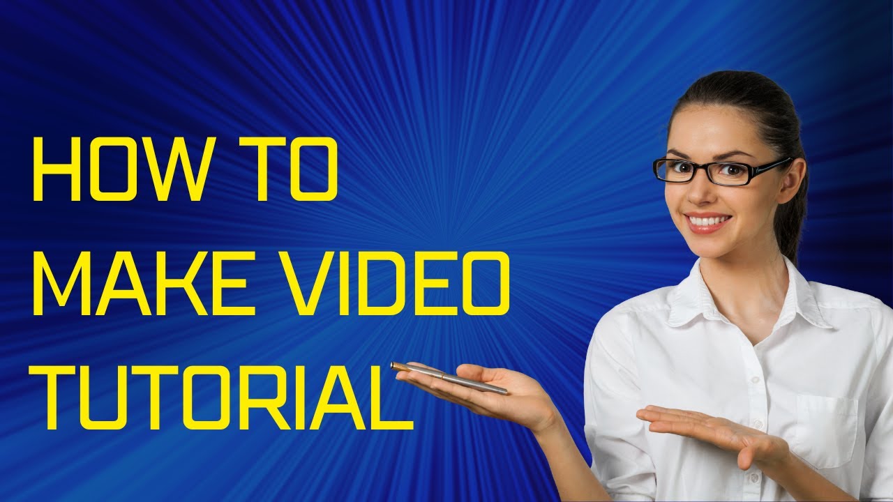 Easy Guide To Making Video Tutorials Youtube