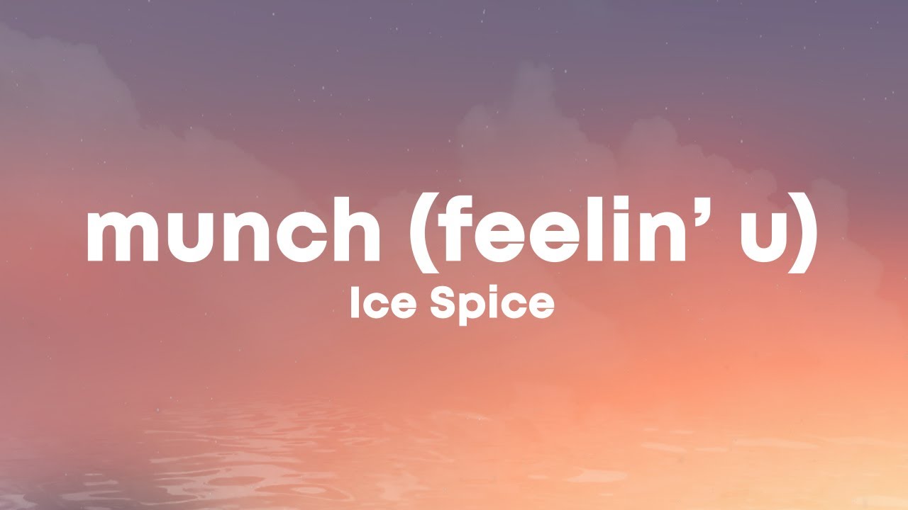 Ice Spice Munch Feelin U Lyrics Youtube
