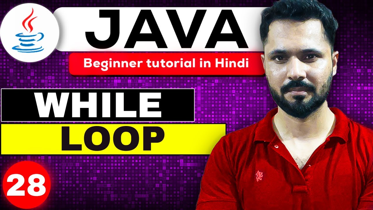 Java Tutorial In Hindi For Beginners 28 While Loop In Java Java