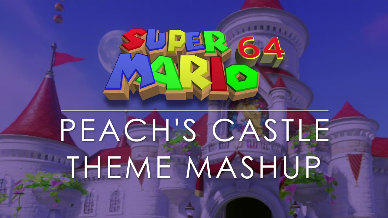 Super Mario 64 Peach S Castle Theme Mashup Sm64 M Dk2 Nsmbwii Smo