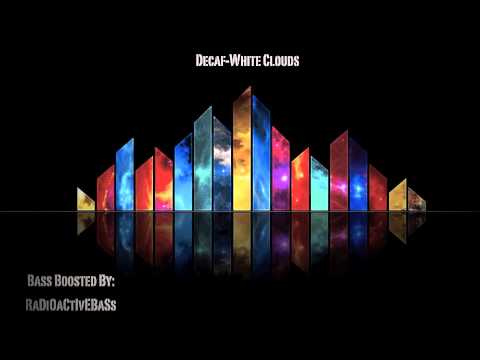 Decaf White Clouds Bass Boosted Hq Youtube